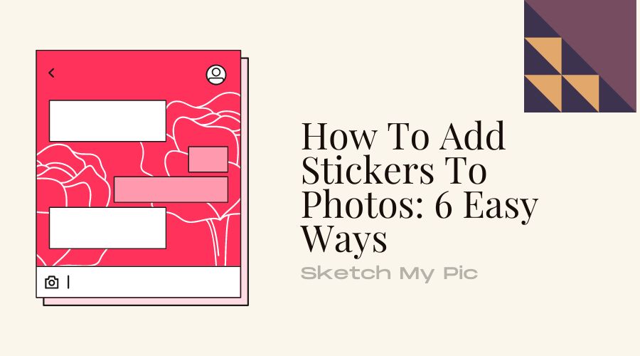 sketchMyPic | How to Add Stickers to Photos on Your Phone