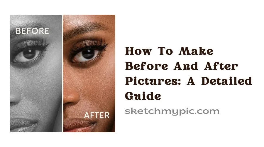 sketchMyPic | How to Make Before and After Pictures