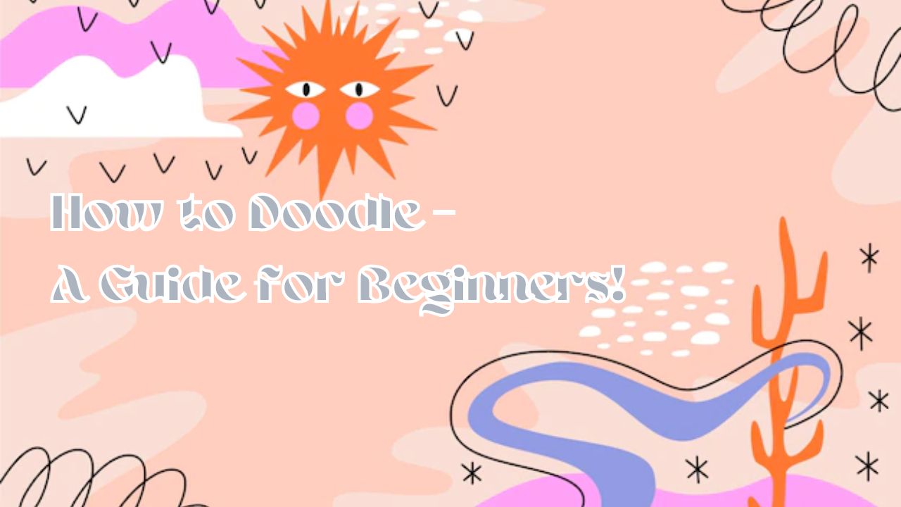 sketchMyPic | How to Doodle - A Guide For Beginners!