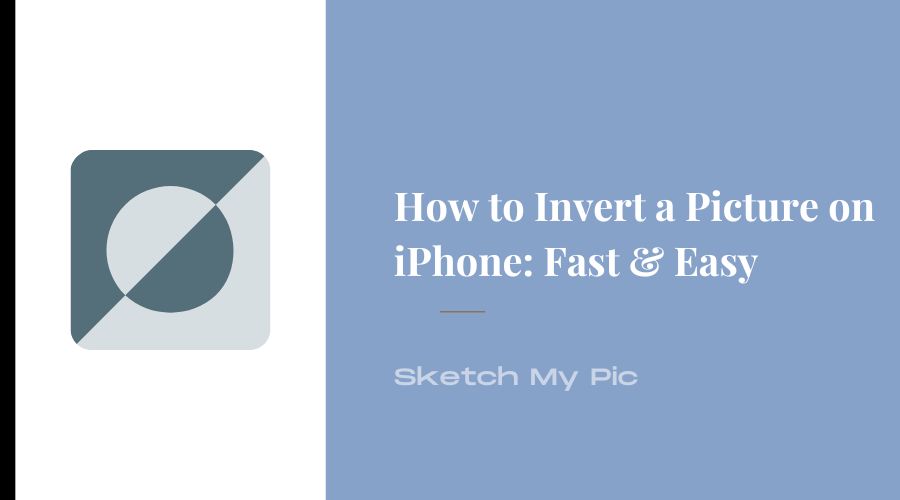 sketchMyPic | How to Invert a Picture on iPhone: Fast & Easy