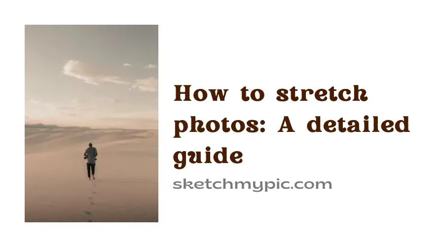 sketchMyPic | How to Stretch Photos